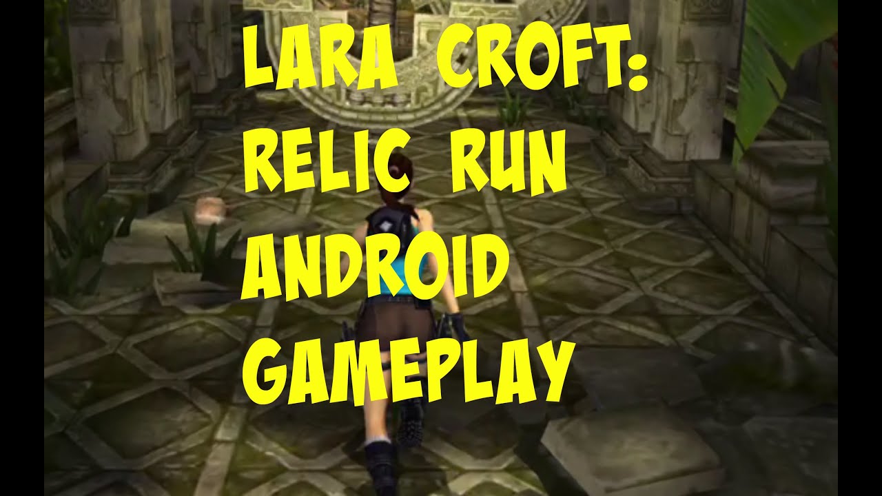 Lara Croft: Relic Run Android Gameplay - YouTube