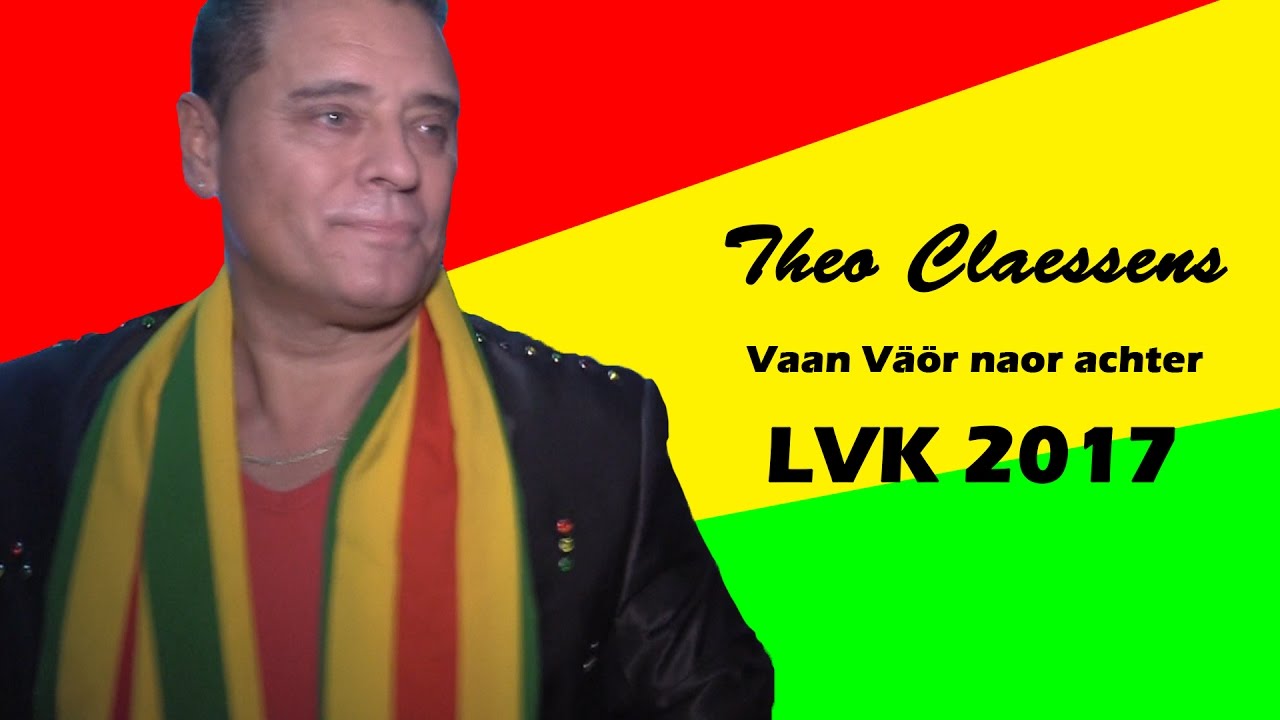 Theo Claessens - Vaan Väör Naor Achter - LVK 2017 - YouTube