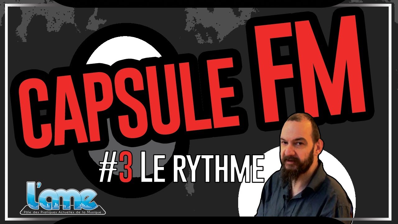 Capsule fm #3 Le rythme - YouTube