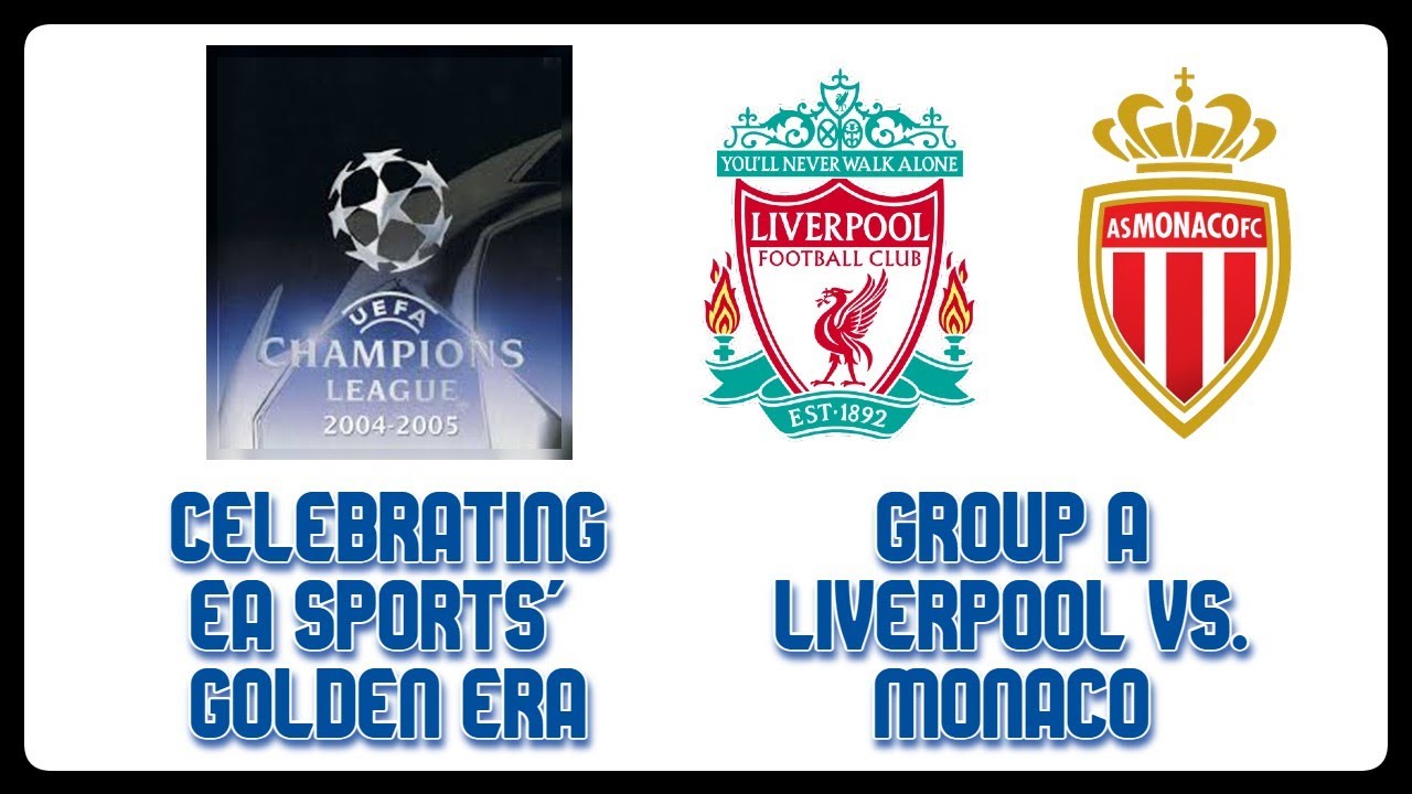 Liverpool vs. Monaco | EA Sports' Golden Era | UEFA Champions League ...
