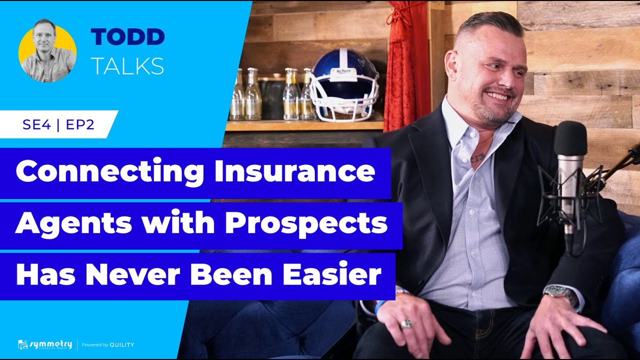 Todd Talks | Connecting Insurance Agents with Prospects Has Never Been ...