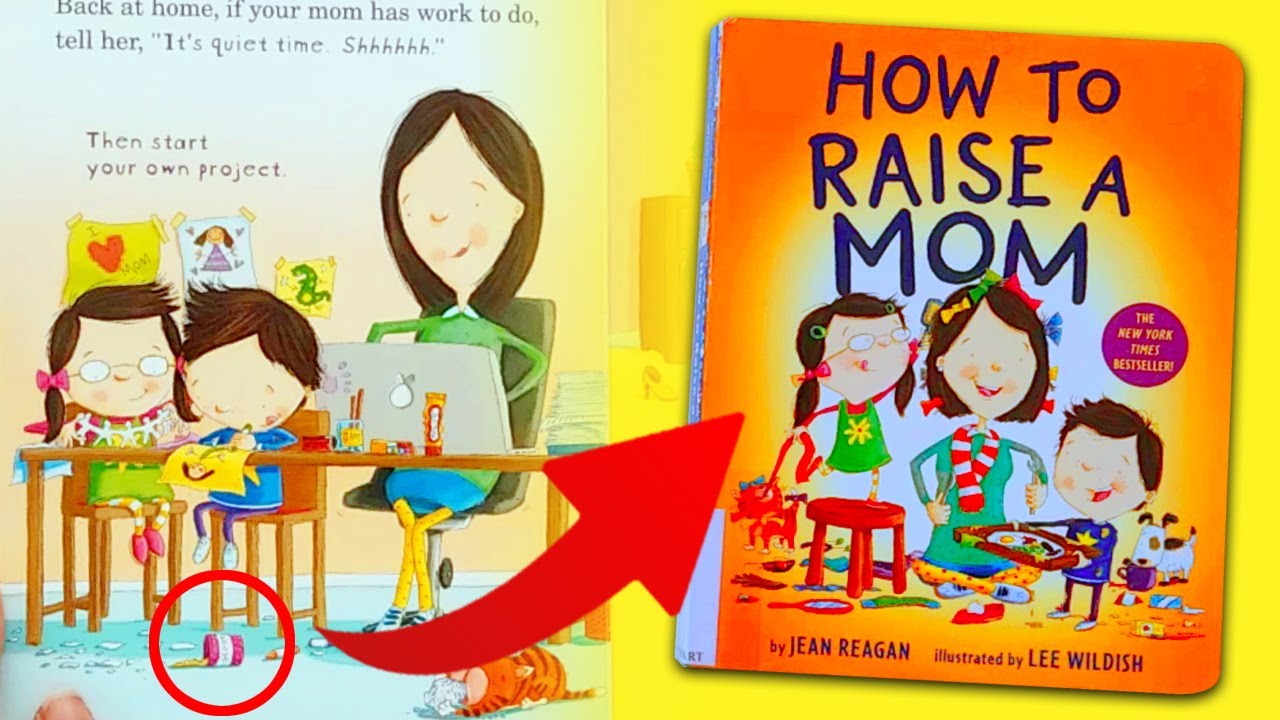 👩 Kids book READ ALOUD l How to Raise a MOM l by Jean Reagan & Lee Wildish - YouTube