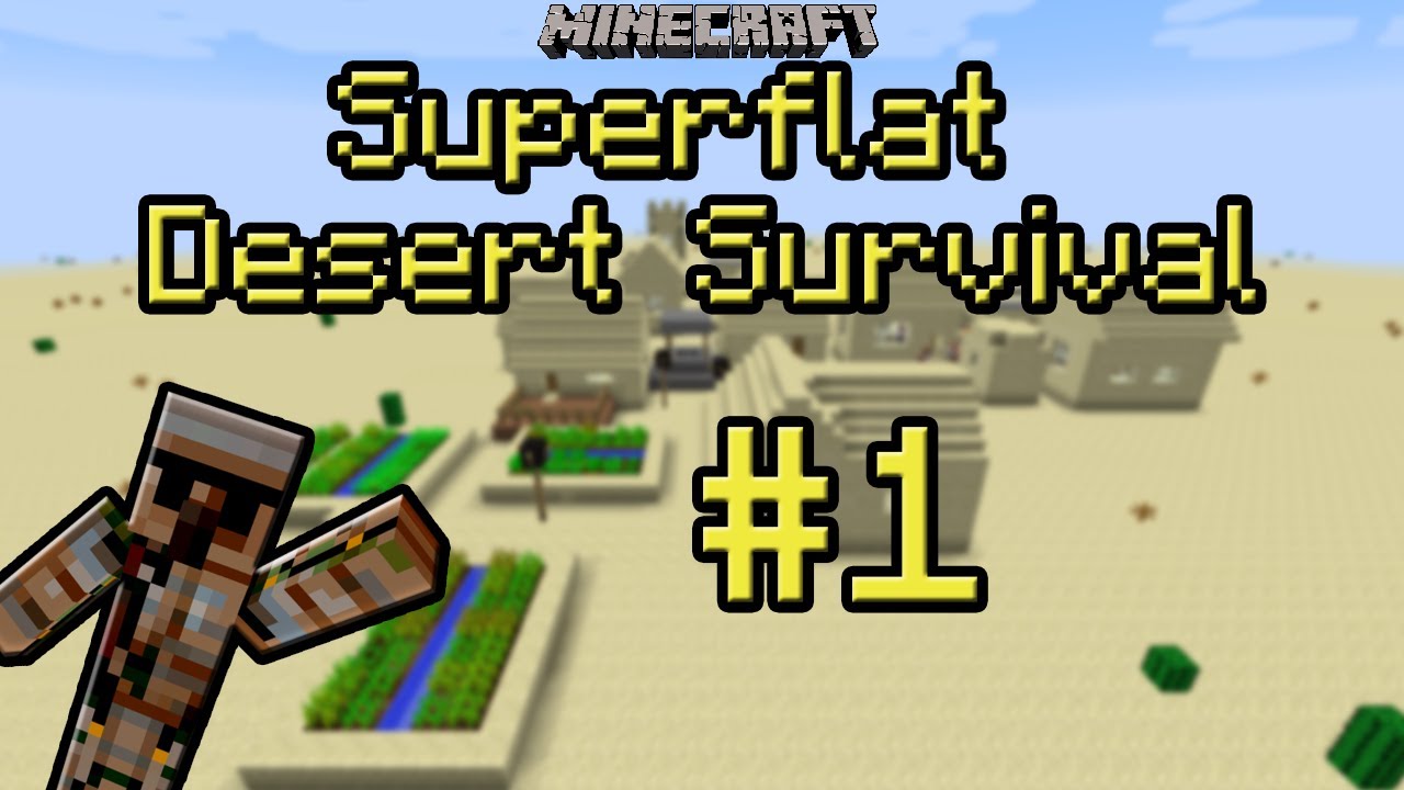 Desert Superflat Survival Ep.1: Creepers Be Creeping - YouTube