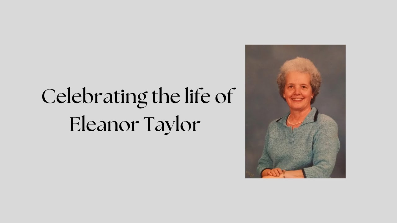 Celebrating the Life of Eleanor Taylor - YouTube