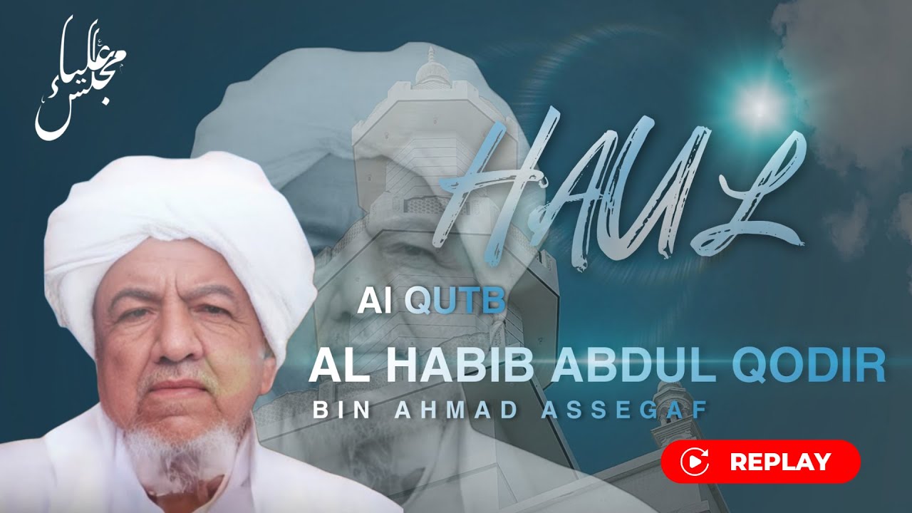 HAUL AL QUTB AL HABIB ABDUL QODIR BIN AHMAD ASSEGAF (JEDDAH) - YouTube