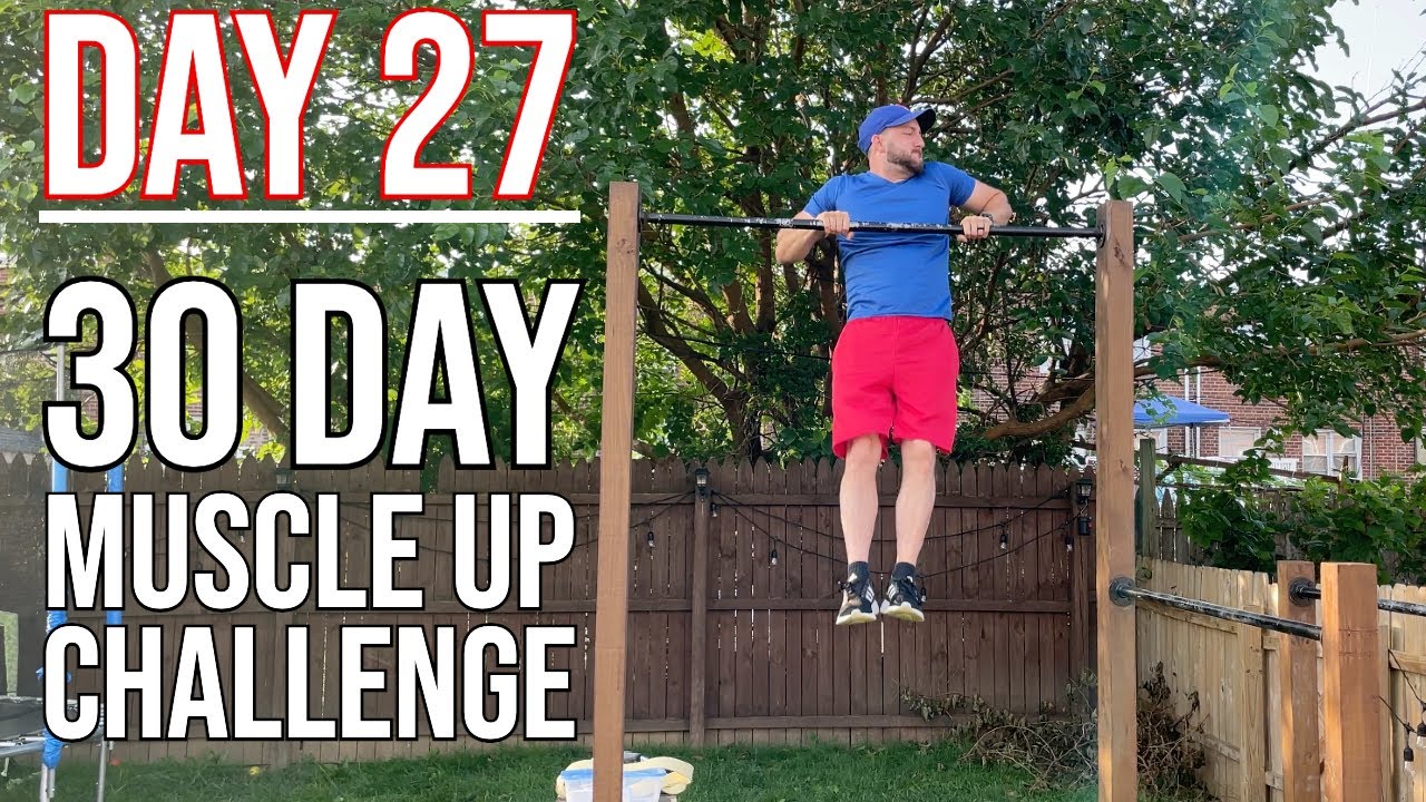 DAY 27 - 30 Day Muscle Up Challenge - YouTube