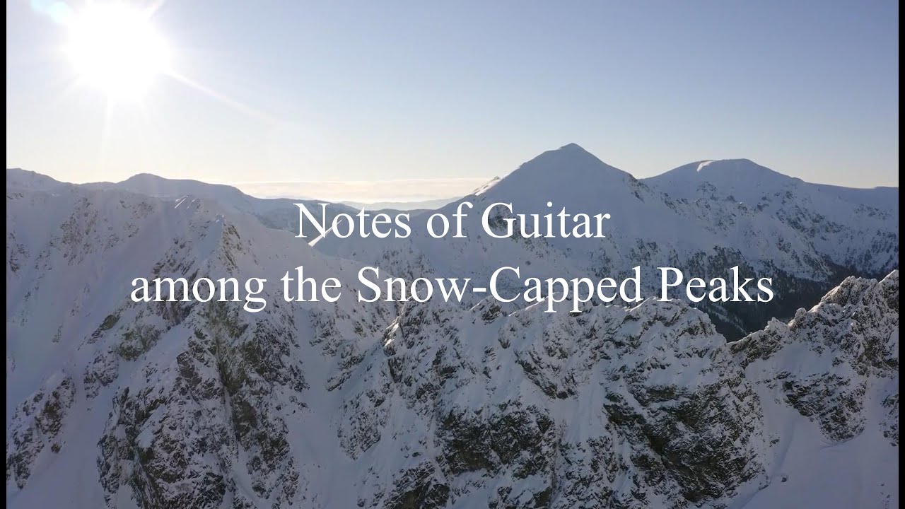 Notes of Guitar among the Snow-Capped Peaks (meditation music, relaxing ...