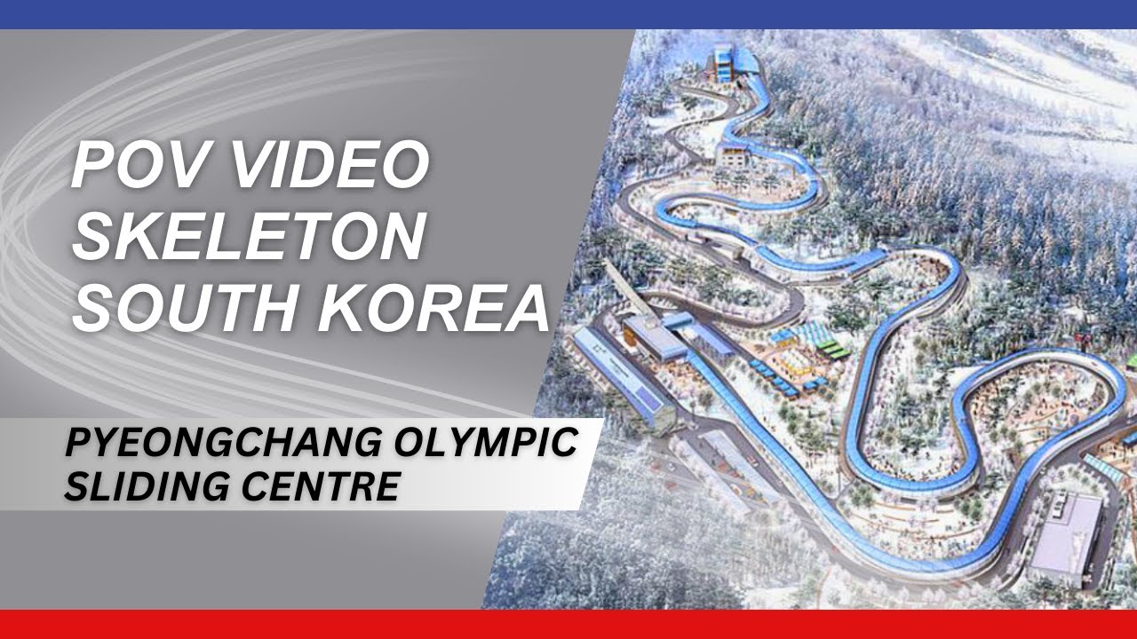 POV Skeleton PyeongChang Olympic Sliding Centre Korea - YouTube