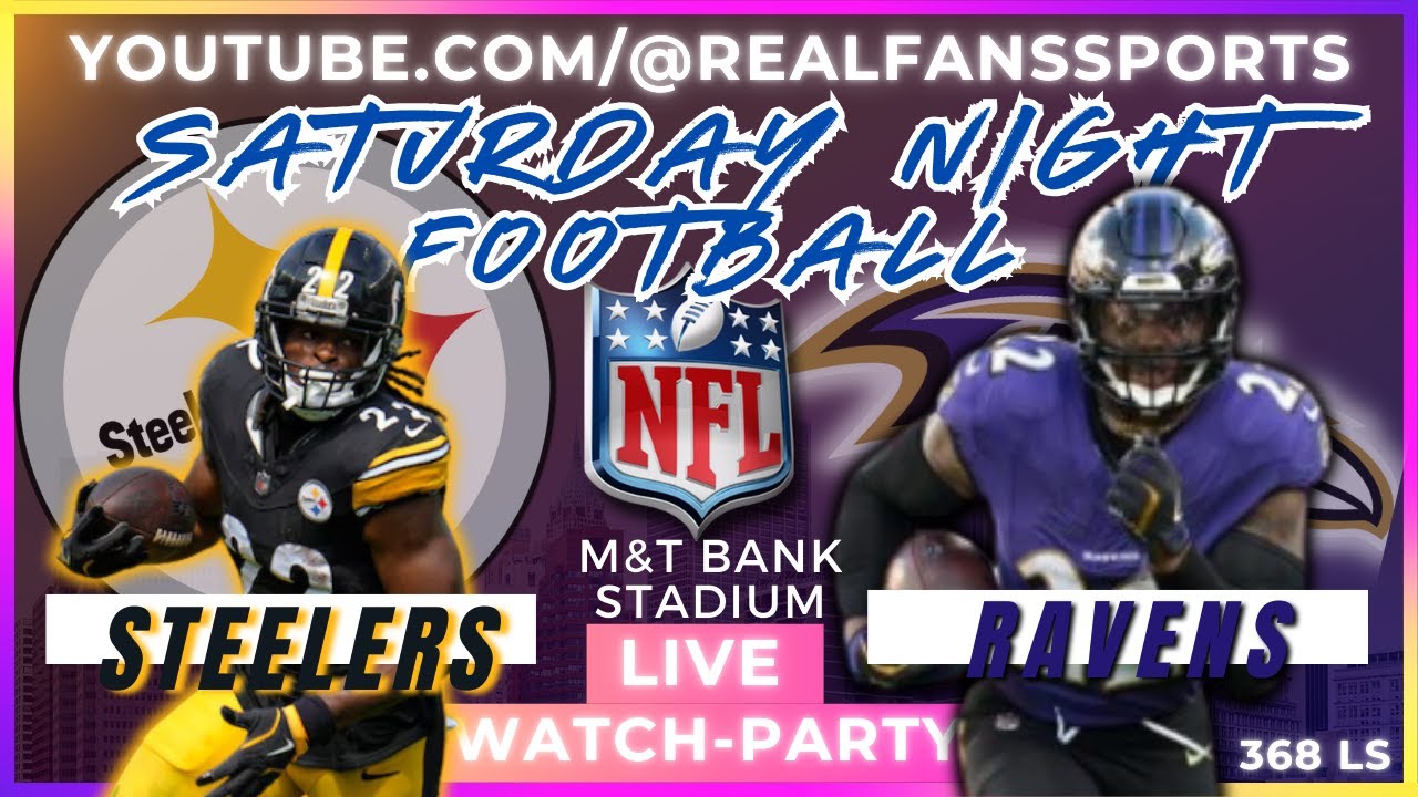 PITTSBURGH STEELERS @ BALTIMORE RAVENS || SATURDAY FOOTBALL - WATCH ...