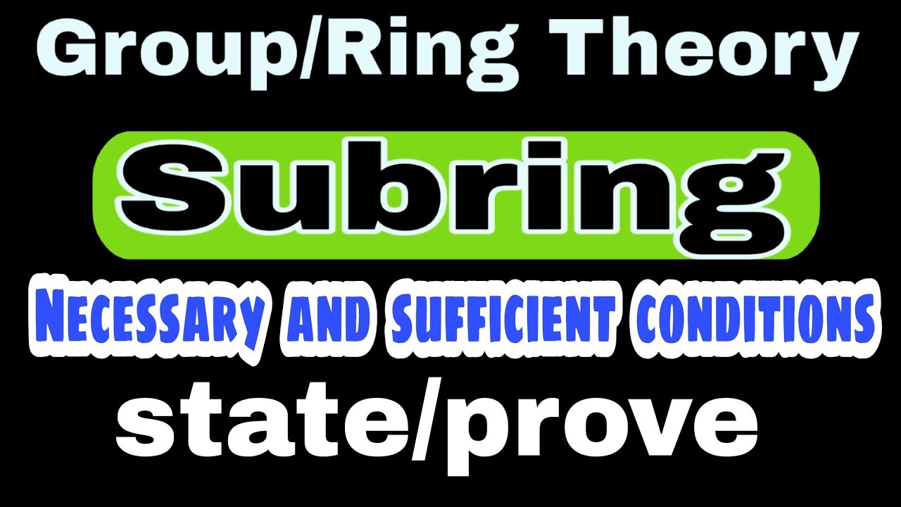 necessary and sufficient conditions for a subset of a subring | subring ...