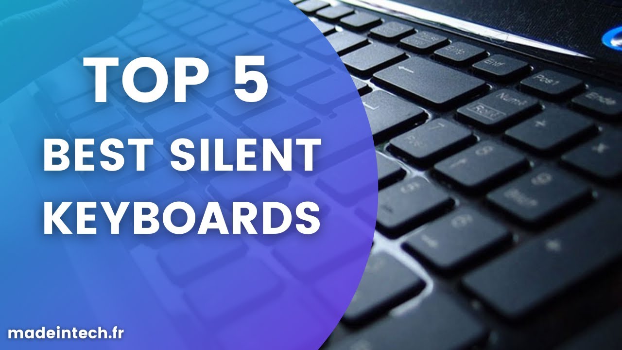 TOP 5 SILENT KEYBOARDS FOR PLAYING OR WORKING - Made In Tech - YouTube