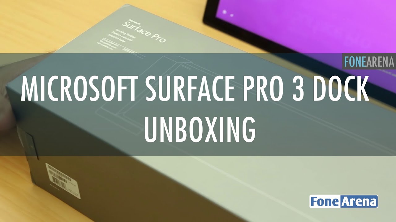 Microsoft Surface Pro 3 Dock Unboxing and Demo - YouTube