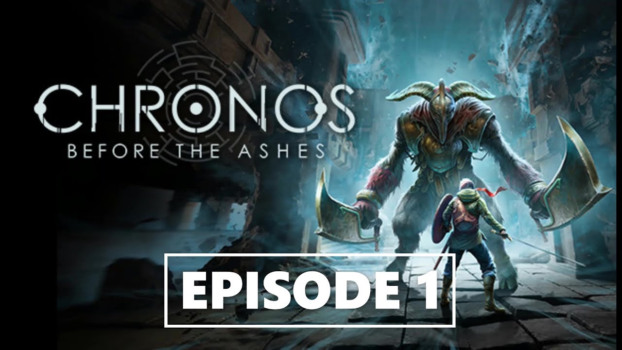 CHRONOS BEFORE THE ASHES Let's Play - Épisode 1 - YouTube