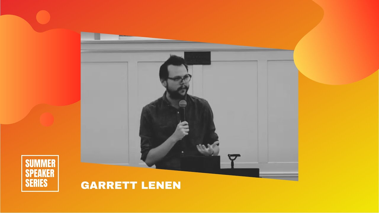 Summer Speaker Series: Garrett Lenzen - YouTube