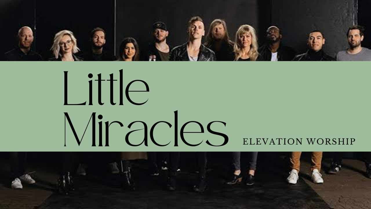 LITTLE MIRACLES / ELEVATION WORSHIP / My LYRICS - YouTube