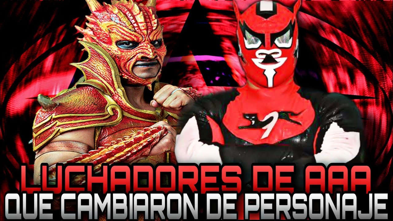 LUCHADORES DE AAA QUE CAMBIARON DE PERSONAJE P2 - YouTube