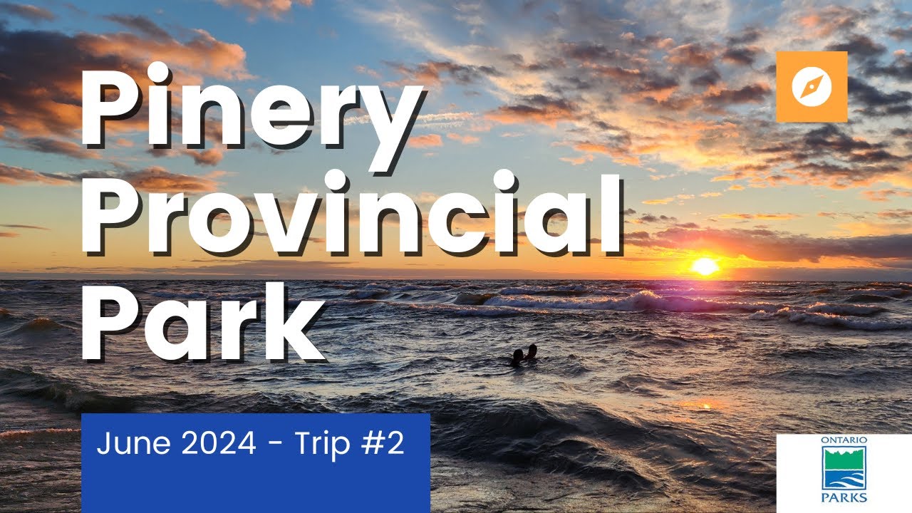 Pinery Provincial Park - Camping Trip #2 for 2024 - YouTube