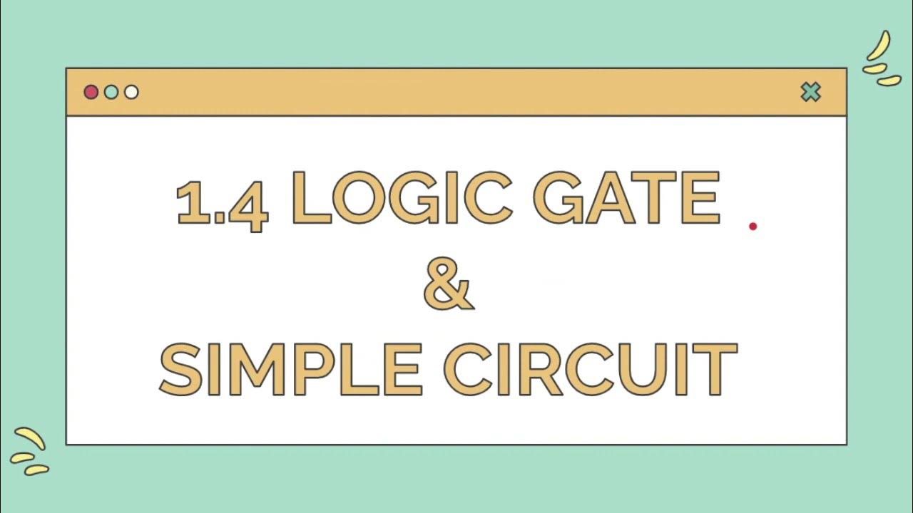 SC015: 1.4 LOGIC GATE & SIMPLE CIRCUIT - YouTube