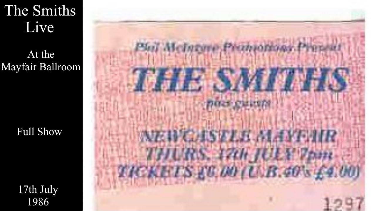 The Smiths Live | The Mayfair Ballroom | July 1986 [FULL SHOW] - YouTube