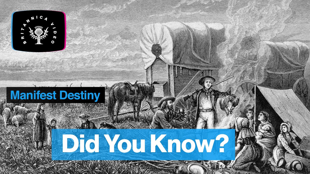 Did You Know: Manifest Destiny | Encyclopaedia Britannica - YouTube