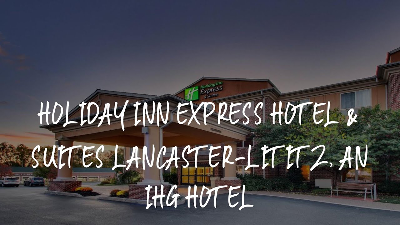 Holiday Inn Express Hotel & Suites Lancaster-Lititz, an IHG Hotel ...