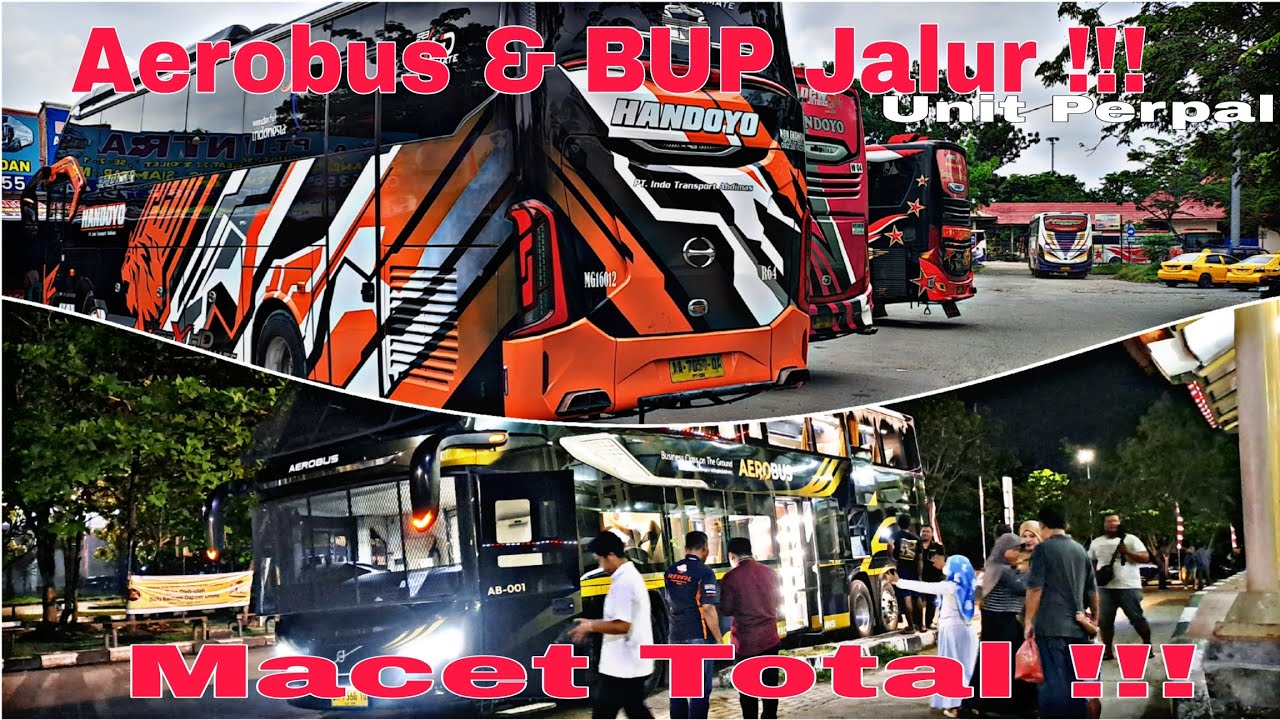 Macet Total ️Bus Akap Belum Tiba Sampai Malam. Aero Bus AB-001 & BUP ...