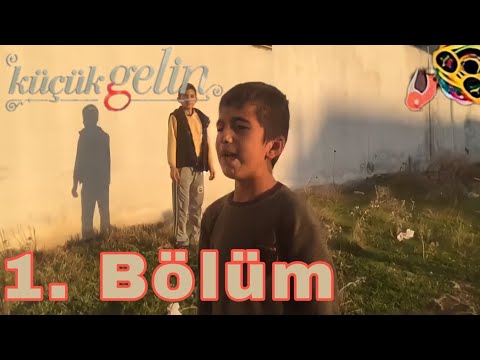 Küçük Gelin 1. Bölüm