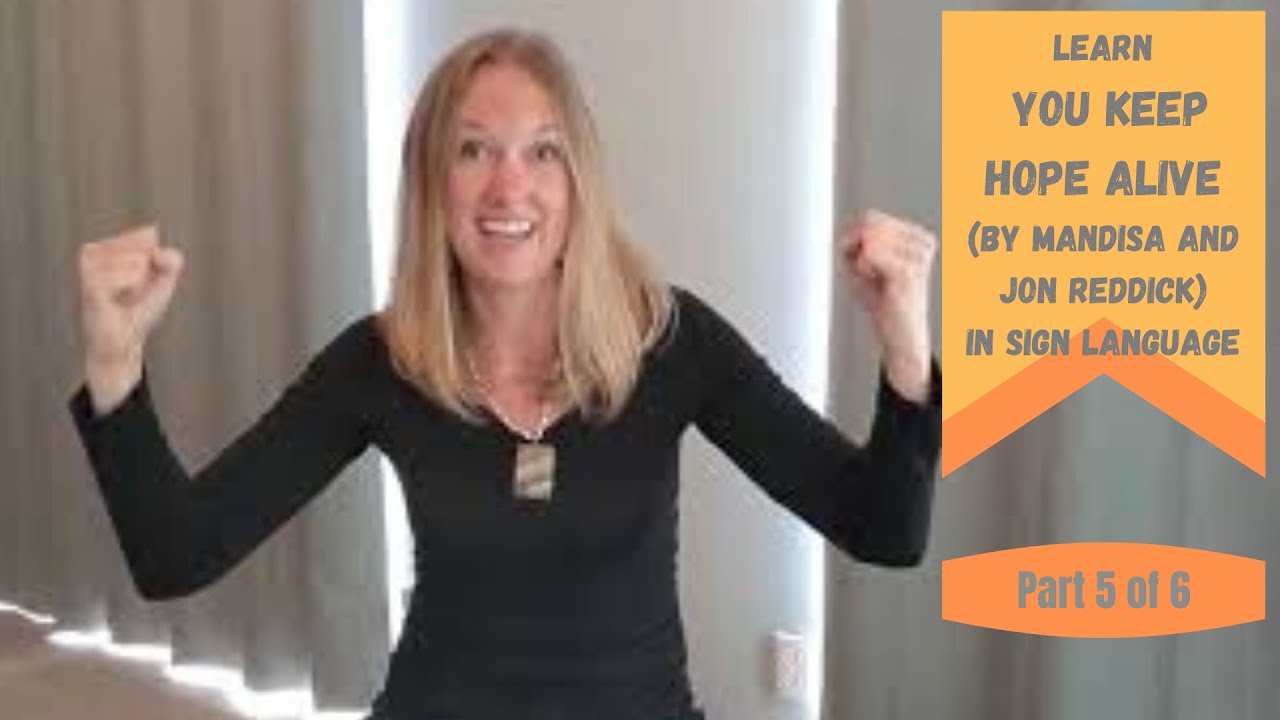 Learn You Keep Hope Alive in Sign Language (Part 5 of 6) (Walkthrough ...