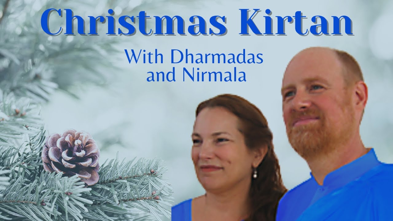 Christmas Kirtan and Stories with Dharmadas and Nirmala (12/2/22) - YouTube