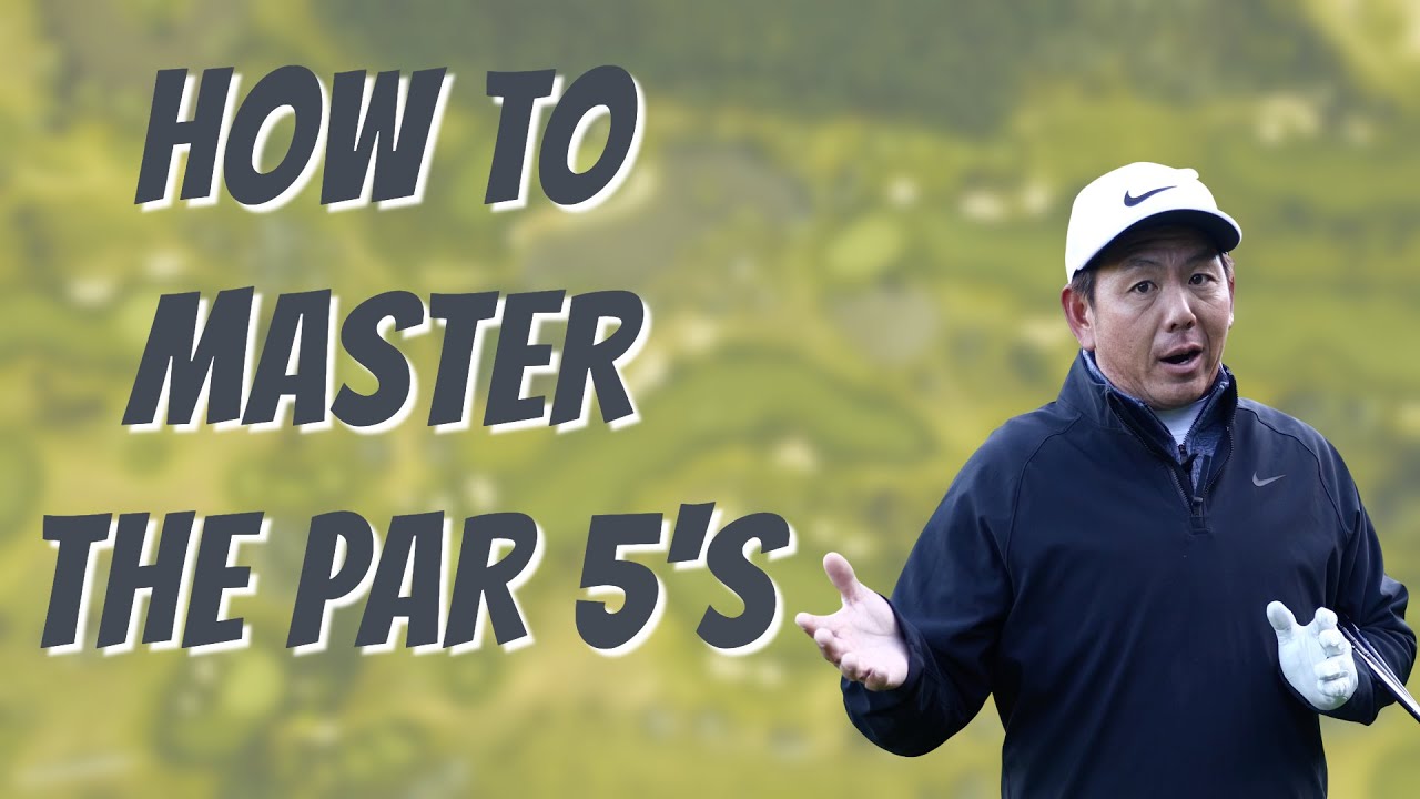 Master the Par 5's!! - YouTube