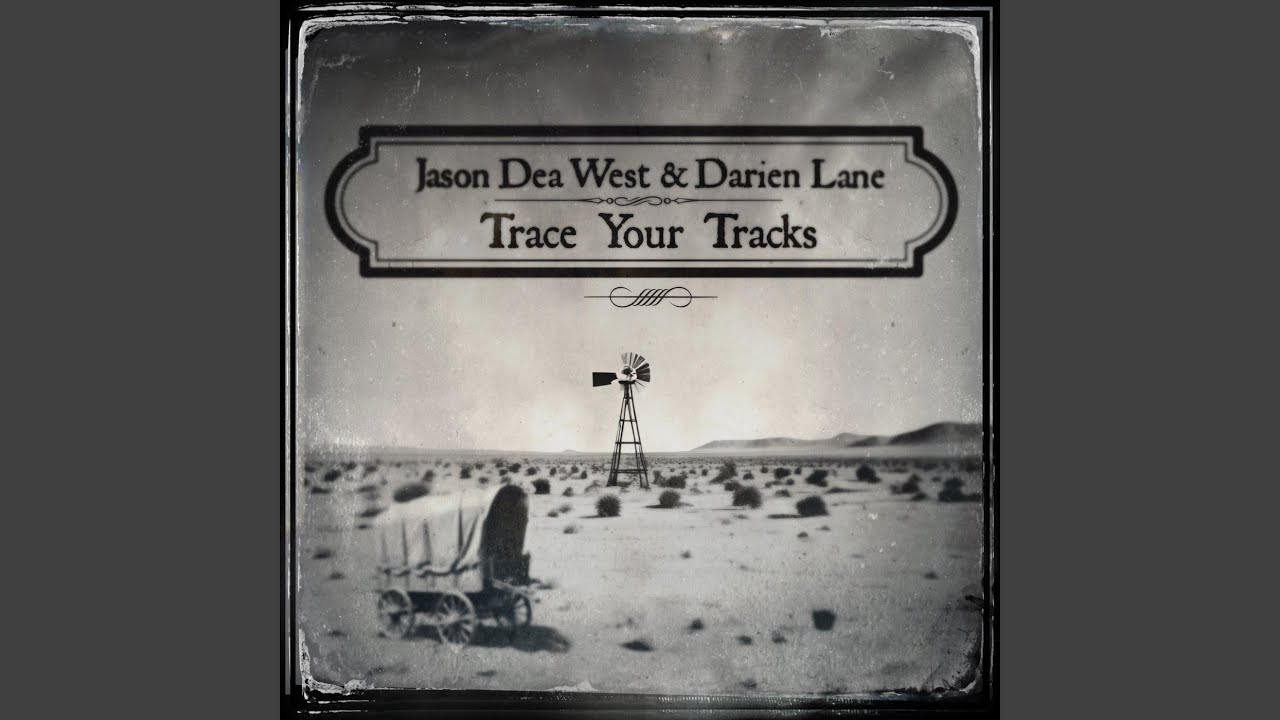 Jason Dea West - Trace Your Tracks (feat. Darien Lane) Chords - Chordify