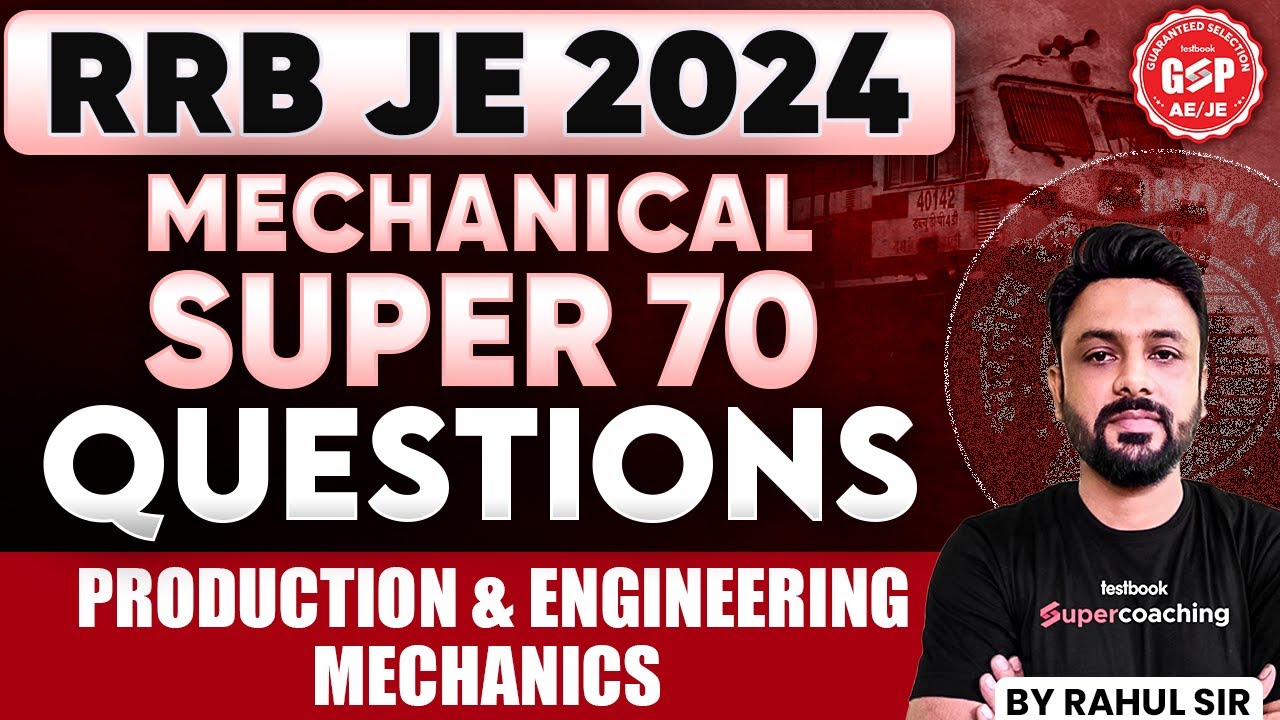 RRB JE 2024 Mechanical |Special 70 Questions | Production and ...
