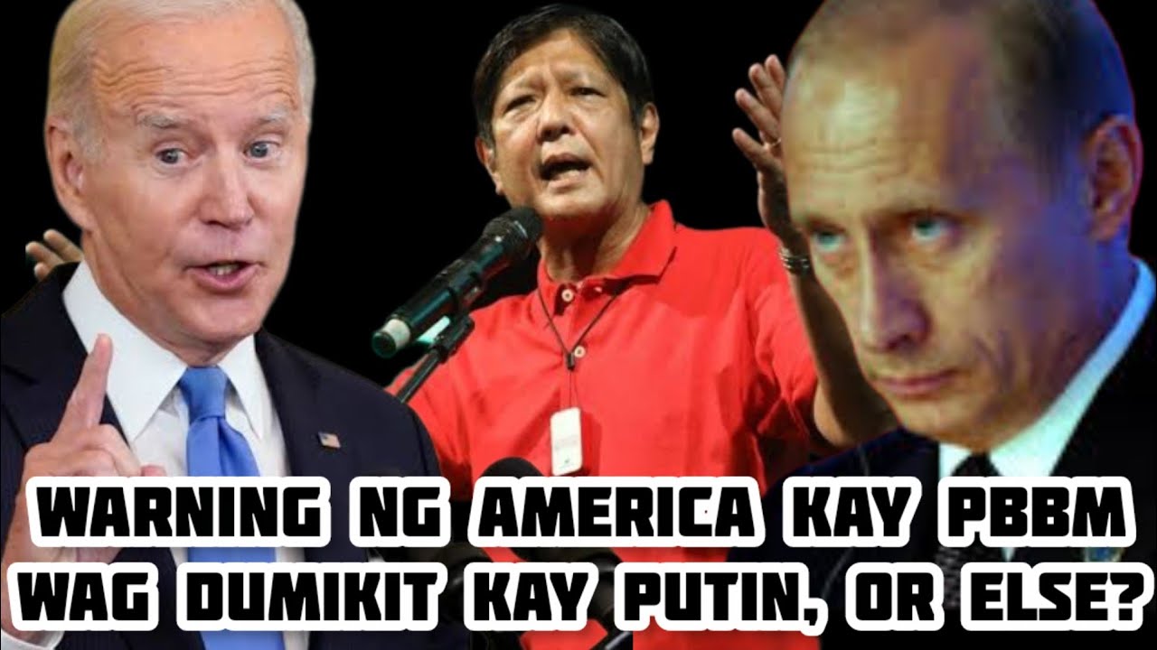 AMERICA MAY WARNING KAY PRESIDENT MARCOS TUNGKOL KAY PUTIN - YouTube