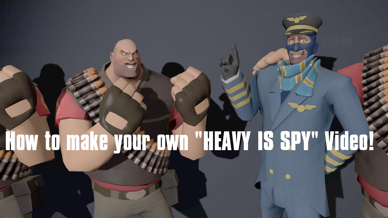 [TF2] How to make your own "HEAVY IS SPY" Video! - YouTube