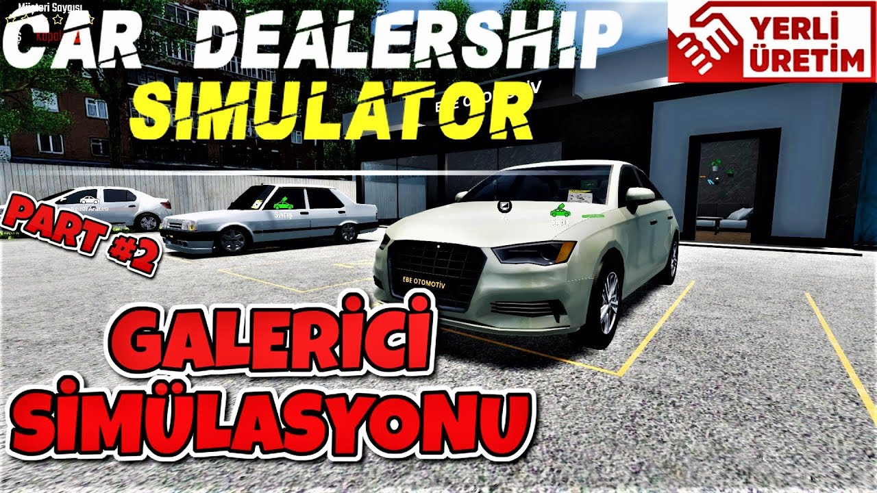EBEVEYN GAME GALERİ SİMÜLATÖRÜ OYNUYOR | CAR DEALERSHIP SIMULATOR ...