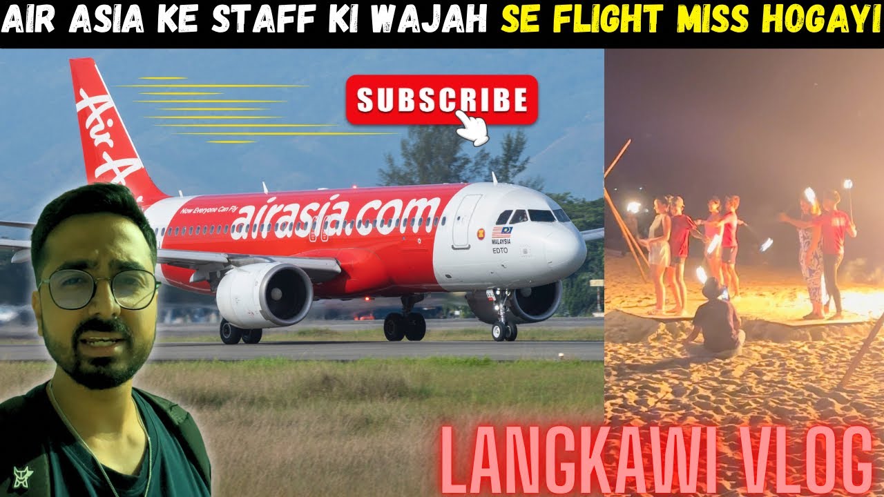 Malaysia Vlog EP-4 Missed Flight Drama | Exploring Cenang Street & Fire ...