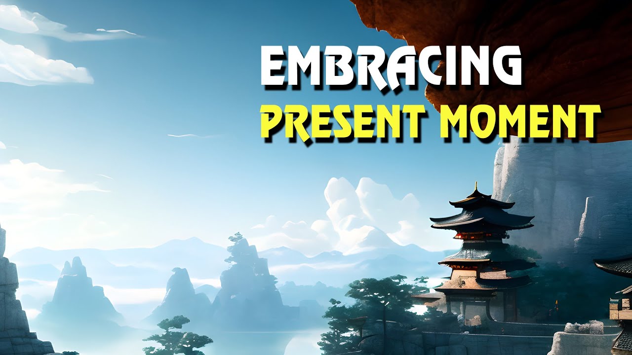 EMBRACING THE PRESENT MOMENT: Embracing the Present Moment for Inner ...