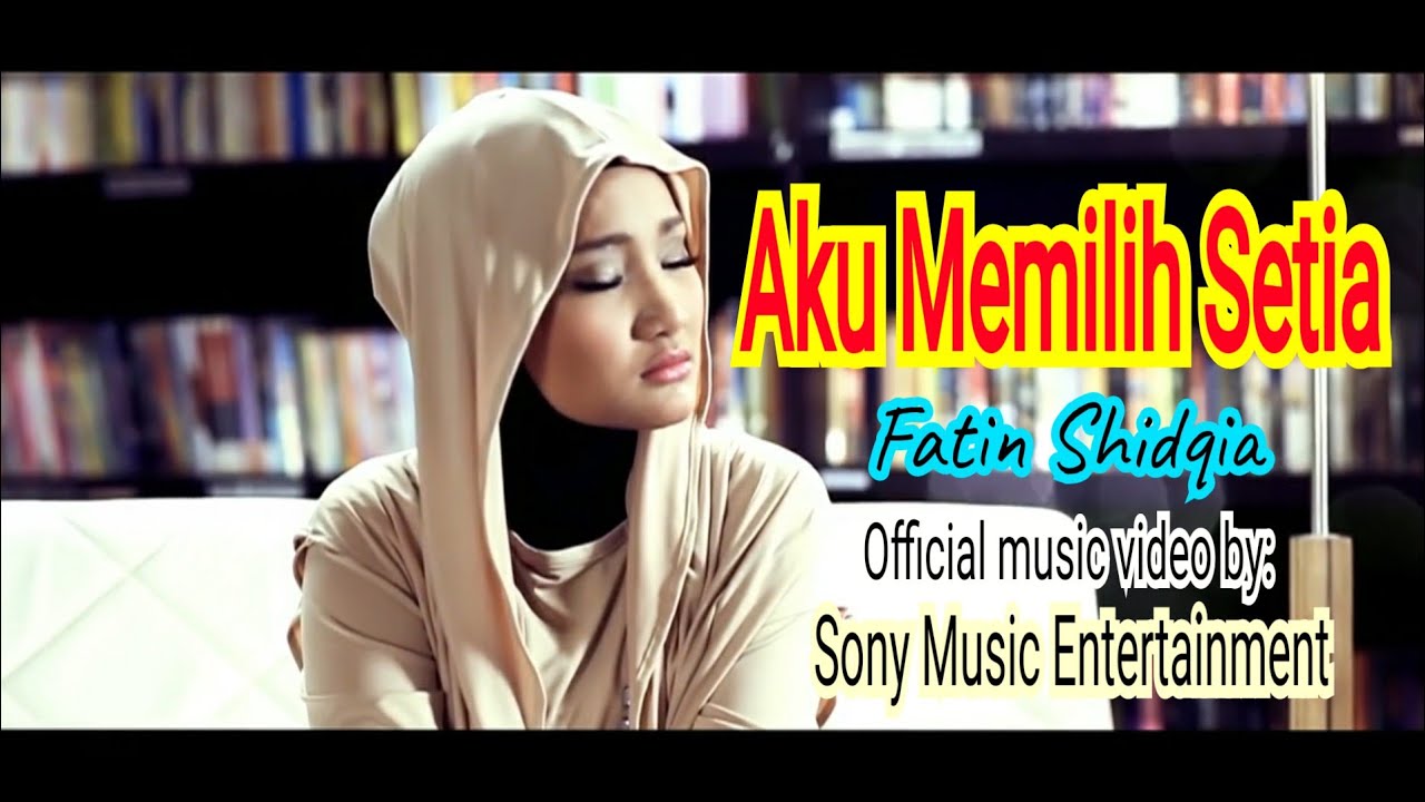 Fatin Shidqia - Aku Memilih Setia (lirik) - YouTube