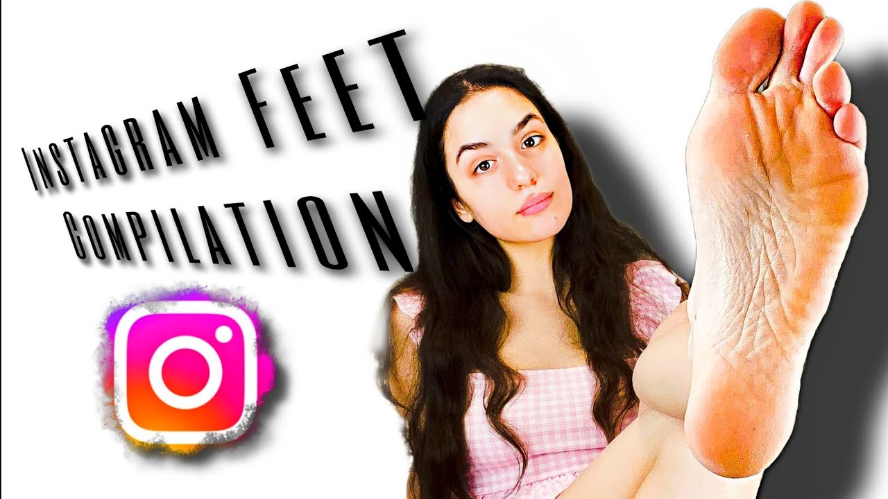 Instagram Feet Compliation 1 Youtube