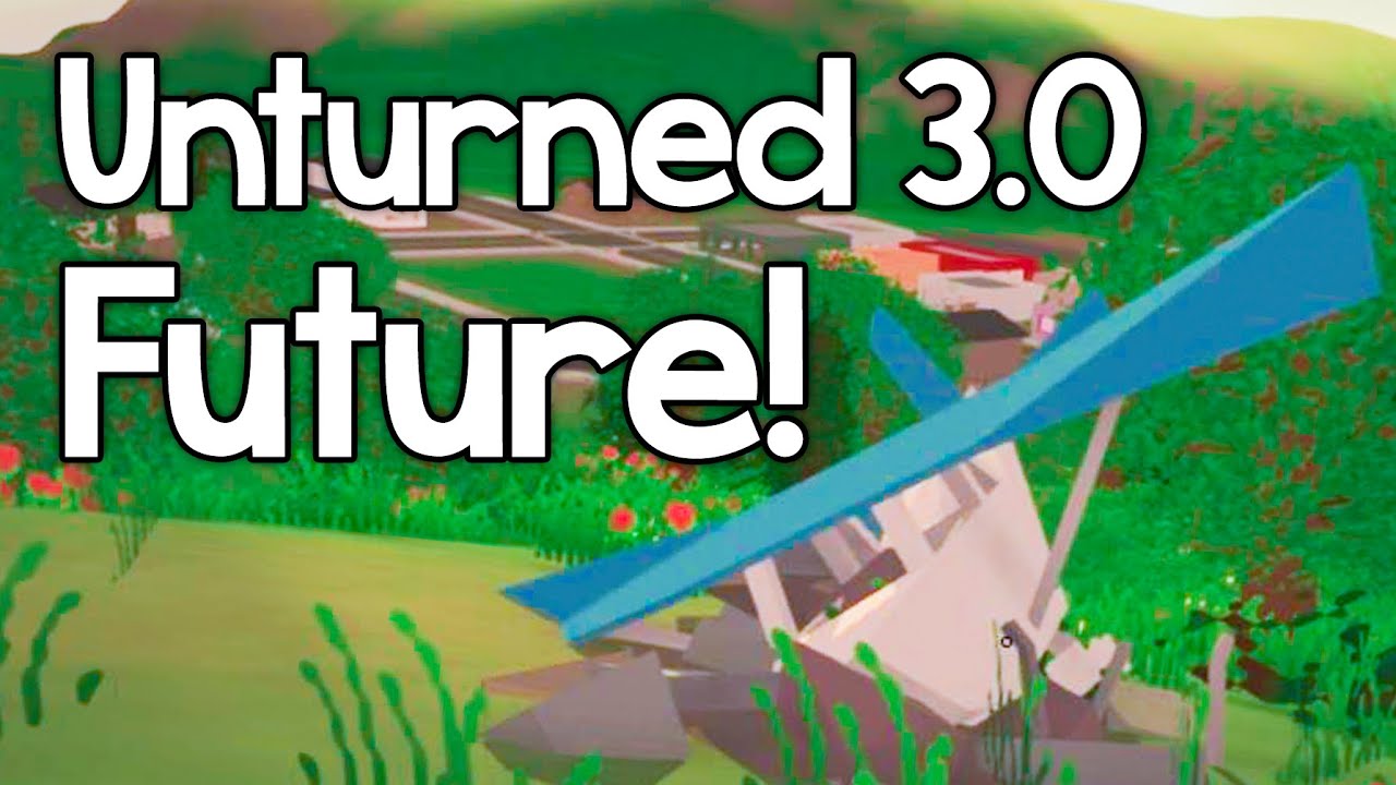 Unturned 3.0 - What to Expect in the Future + Channel Update - YouTube
