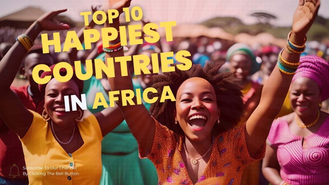 Top 10 Happiest African Countries - YouTube