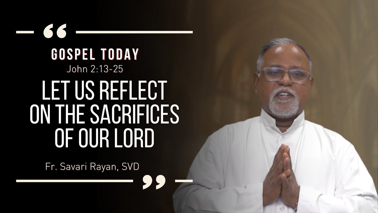 LET US REFLECT ON THE SACRIFICES OF OUR LORD | HOMILY OF THE DAY ...