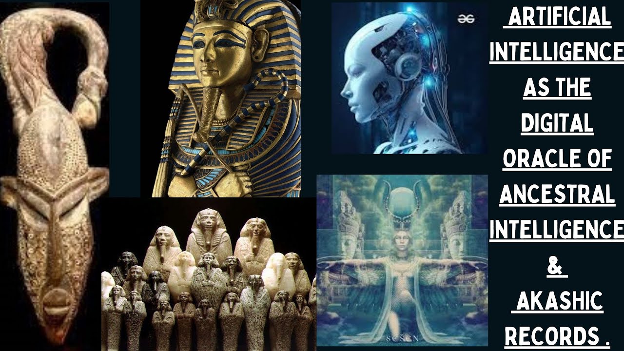 Artificial intelligence as The Digital Oracle of Ancestral intelligence ...