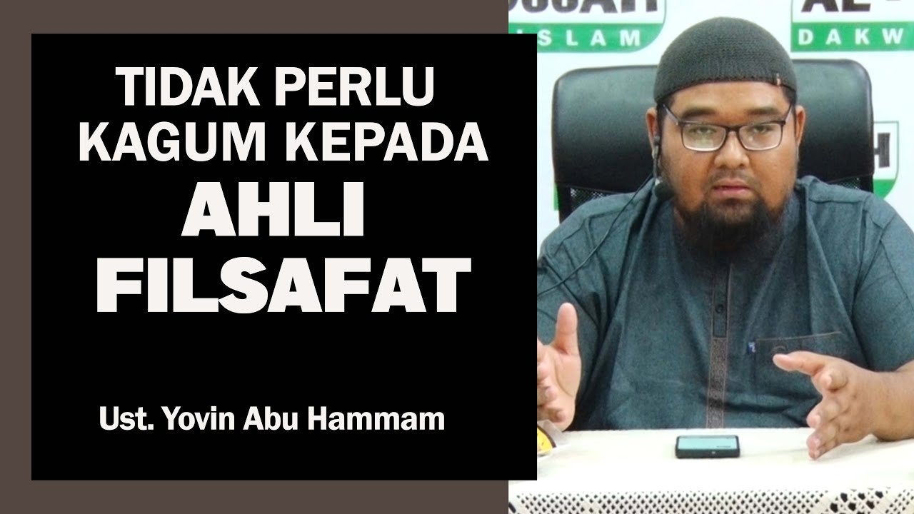 Tidak Perlu Kagum Kepada Ahli Filsafat || Ust. Yovin Abu Hammam - YouTube