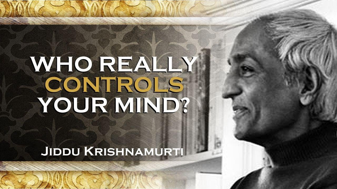 Do Your Thoughts Control You? KRISHNAMURTI Explains - YouTube