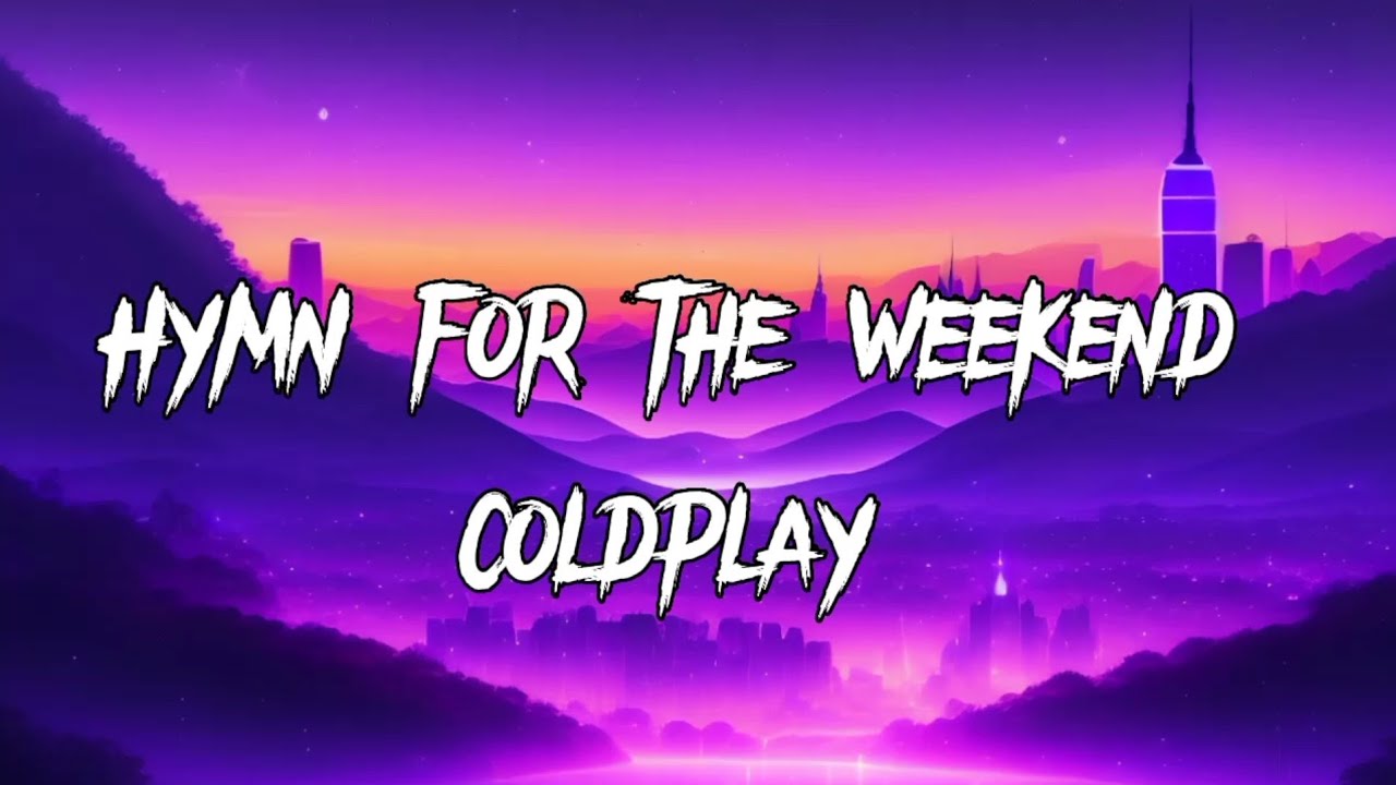 Coldplay - Hymn for the weekend |(lyrics) - YouTube