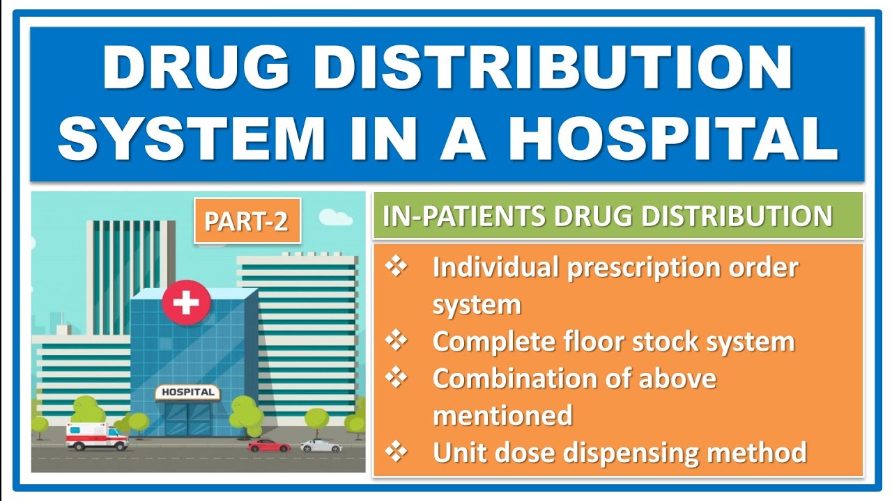 DRUG DISTRIBUTION SYSTEM IN HOSPITAL PART 2 IN PATIENT DEPARTMENT DRUG DISTRIBUTION SYSTEM IN HOSPITAL PART 2 IN PATIENT DEPARTMENT
