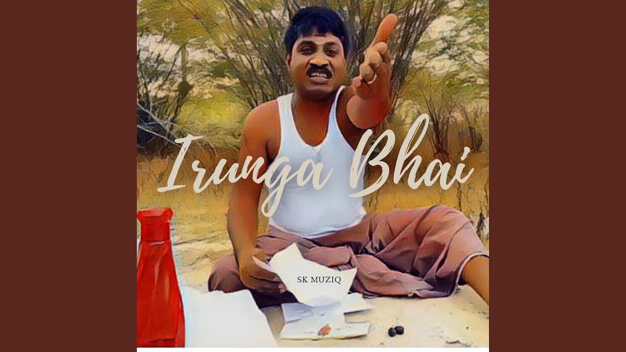 Irunga Bhai - YouTube