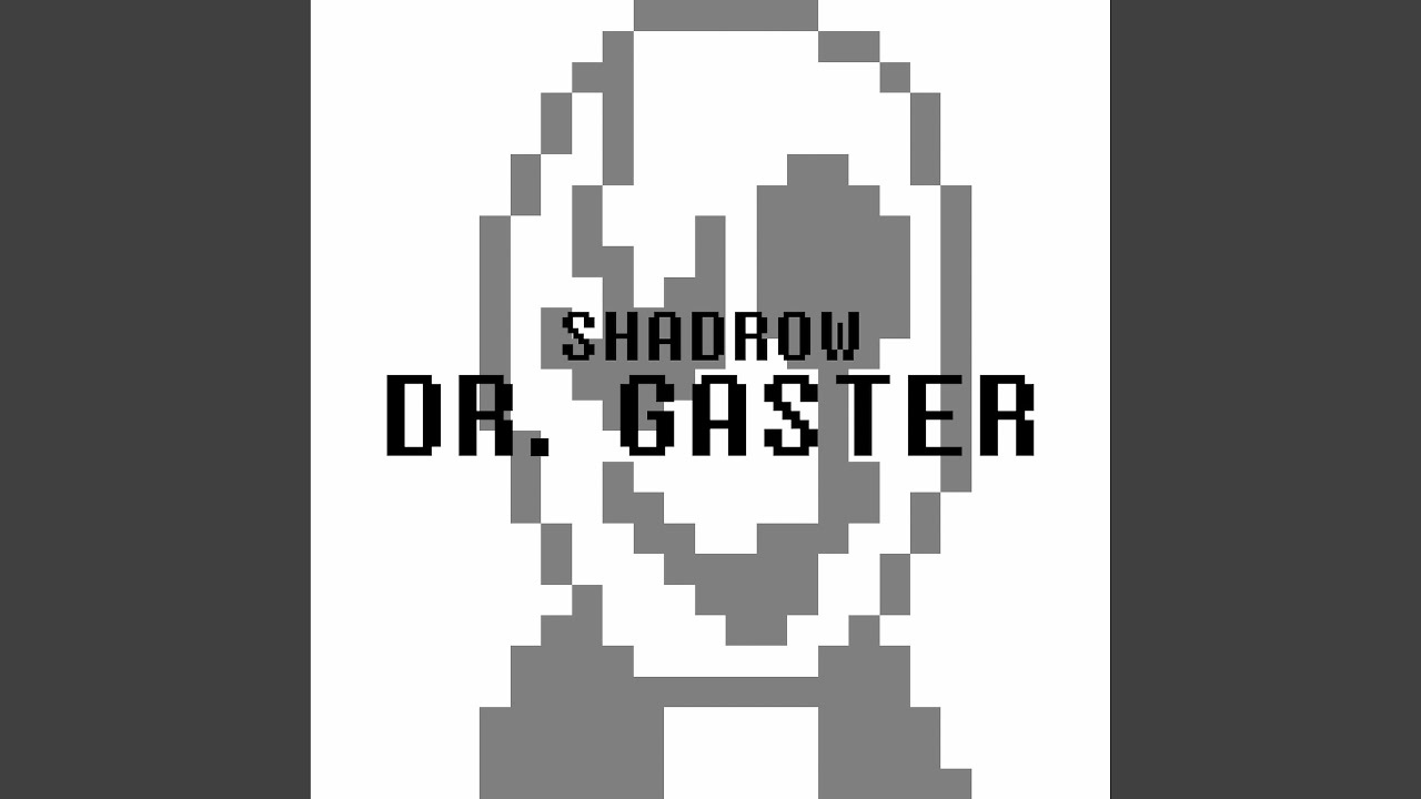 Dr. Gaster - YouTube Music