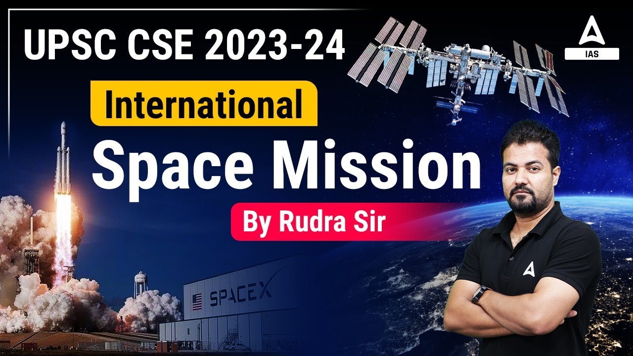UPSC CSE 2023-24 | international space mission | By Rudra Sir - YouTube